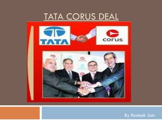 Tata Steel's Acquisition of Corus: A Strategic Move into Global Steel ...