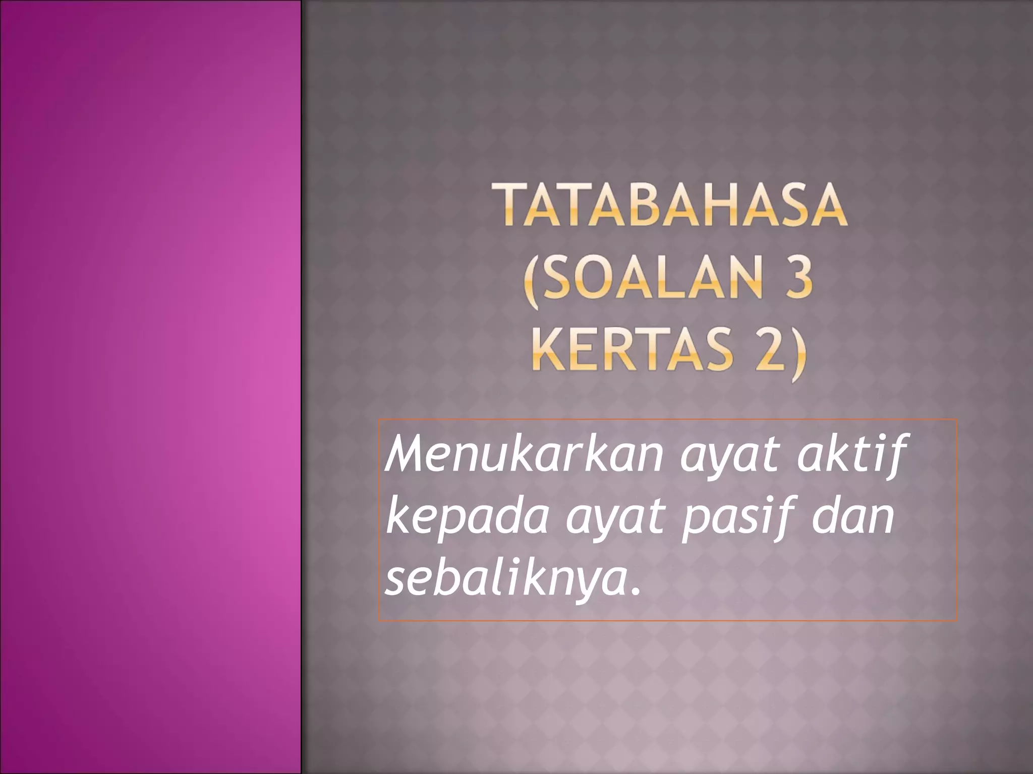 Tatabahasa ayat aktif pasif | PPT