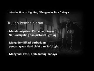 Introduce to lighting_Pengantar Tata Cahaya | PPTX