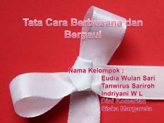 Tata cara berbusana dan bergaul | PPTX