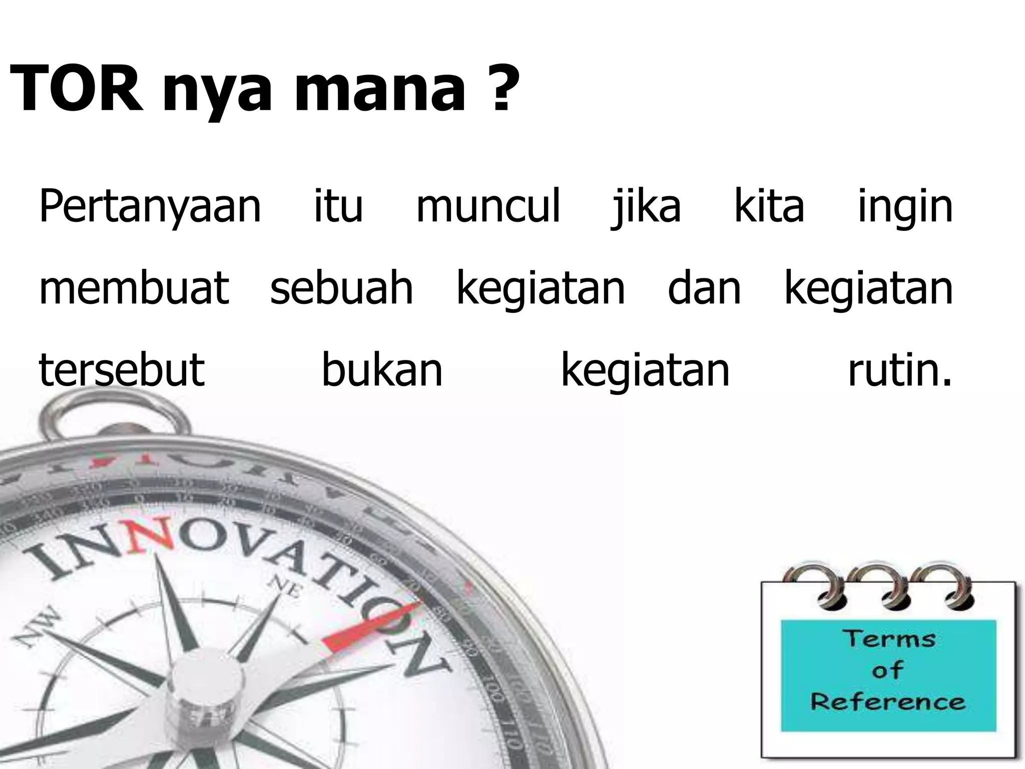 TATA CARA PENYUSUNAN TOR | PPTX