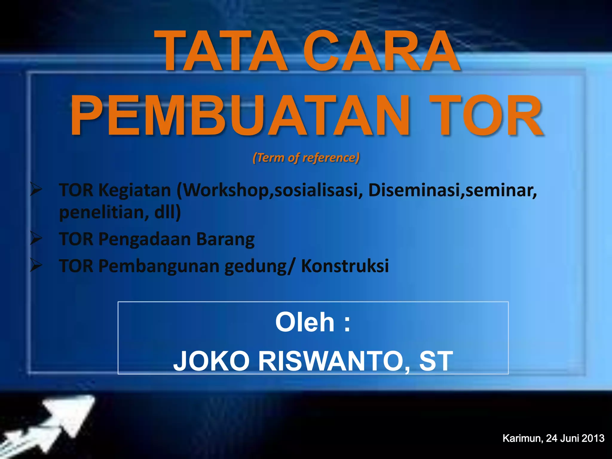 TATA CARA PENYUSUNAN TOR | PPT