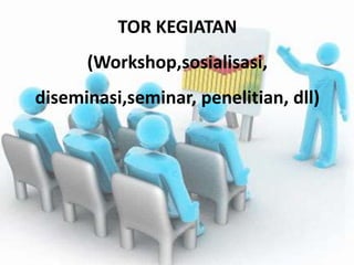 TATA CARA PENYUSUNAN TOR | PPTX