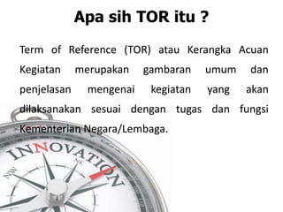 TATA CARA PENYUSUNAN TOR | PPTX