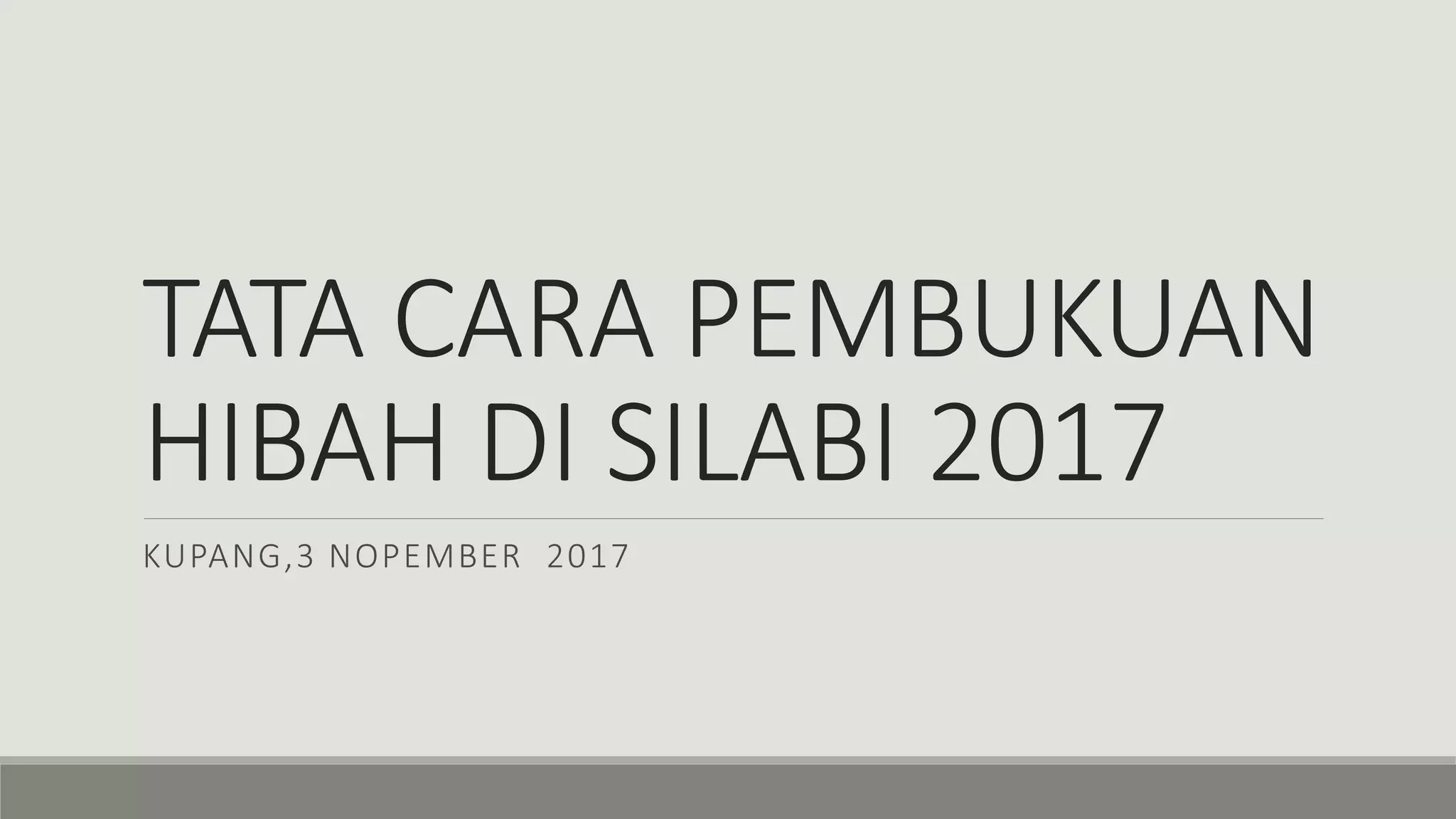 TATA CARA PEMBUKUAN HIBAH DI SILABI 2017.pptx