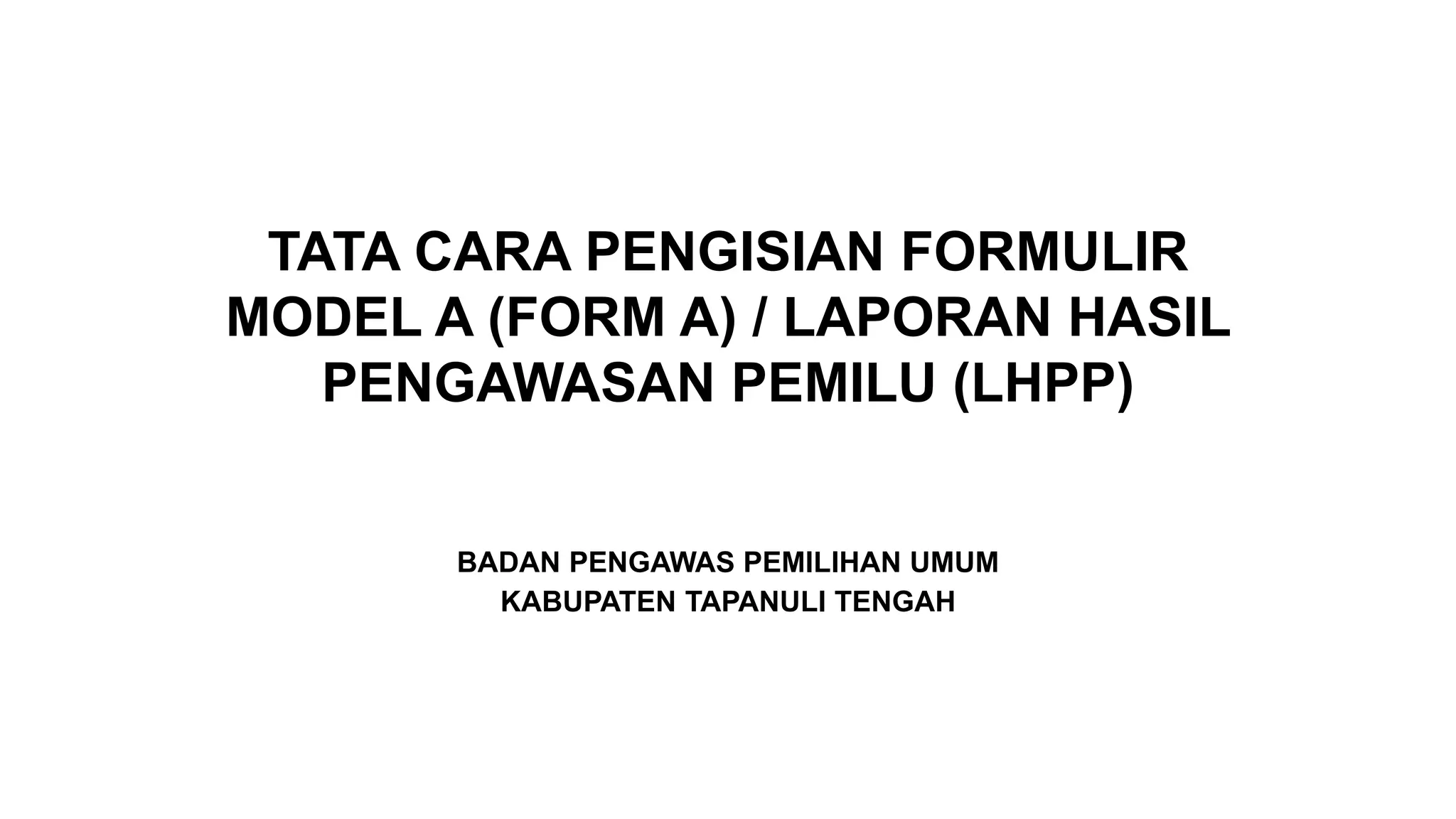 TATA CARA PENGISIAN LAPORAN HASIL PENGAWASAN PEMILU | PPTX
