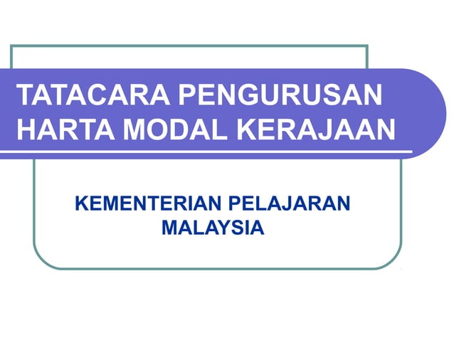 Tatacara Pengurusan Harta Modal | PPT