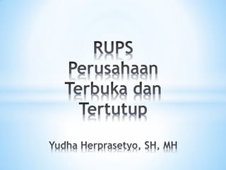 Tata cara penyelenggaraan rups perusahaan terbuka dan tertutup | PDF