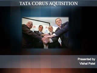 Tata corus aquisition | PPTX