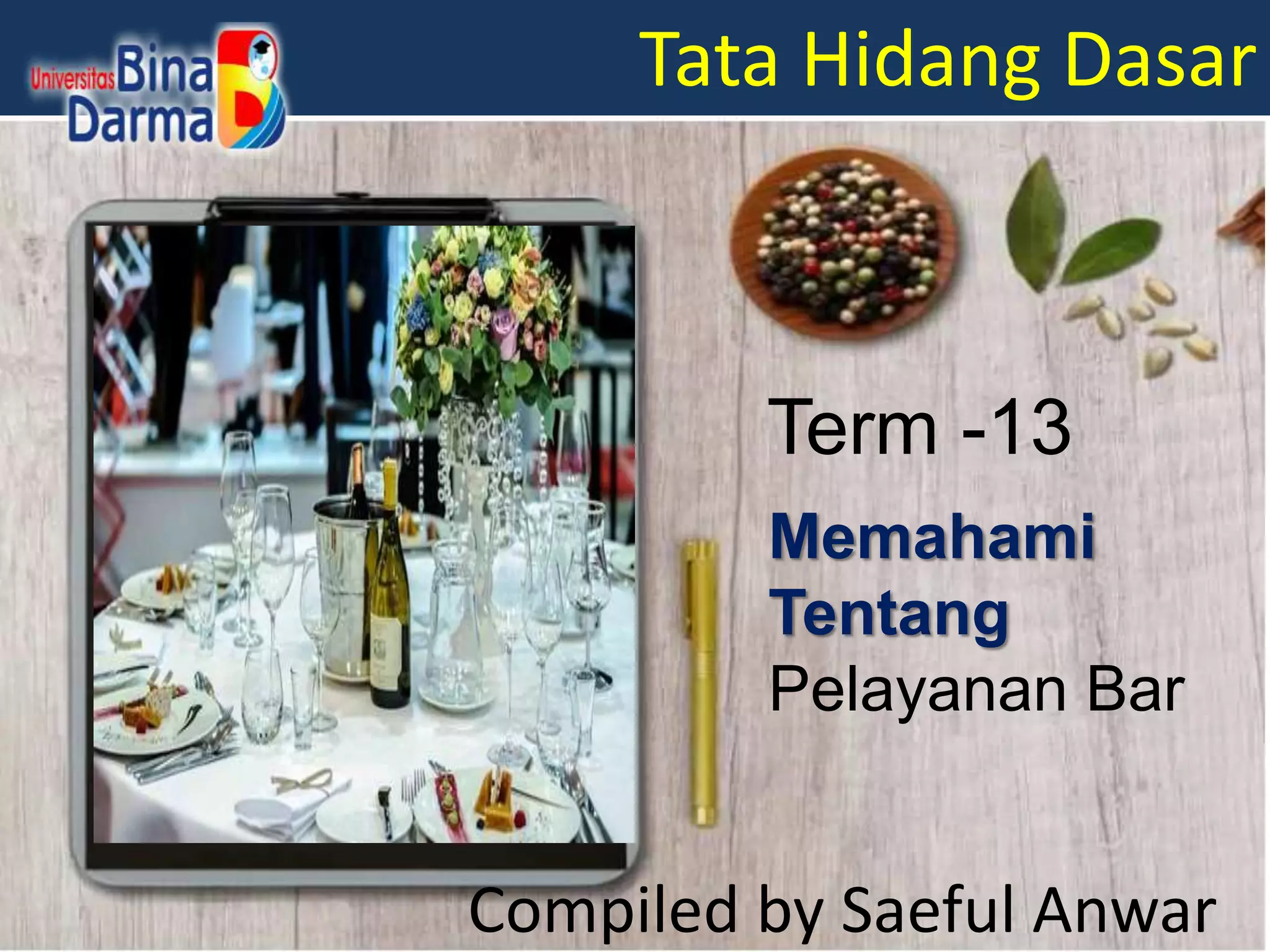Tata Hidang Dasar Term 13 Memahami Tentang Pelayanan Bar.pptx