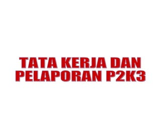 Tata Kerja P2K3 | PPT