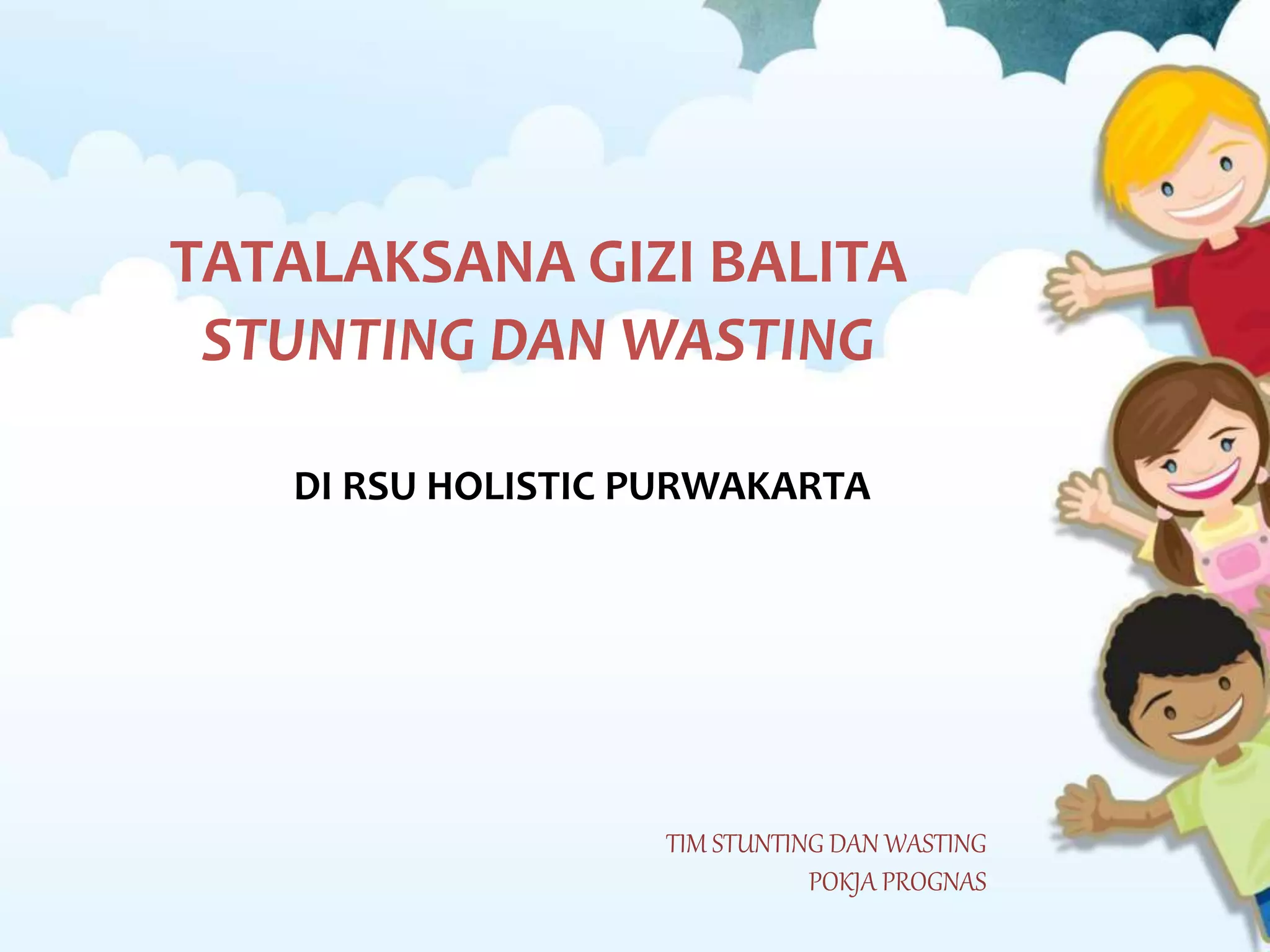TATALAKSANA GIZI ANAK BAITA SERTA STUNTING DAN WASHTING FIX.pptx