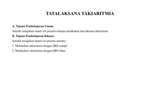 TATALAKSANA TAKIARITMIA PELATIHAN ACLS BAGI DOKTER.pptx