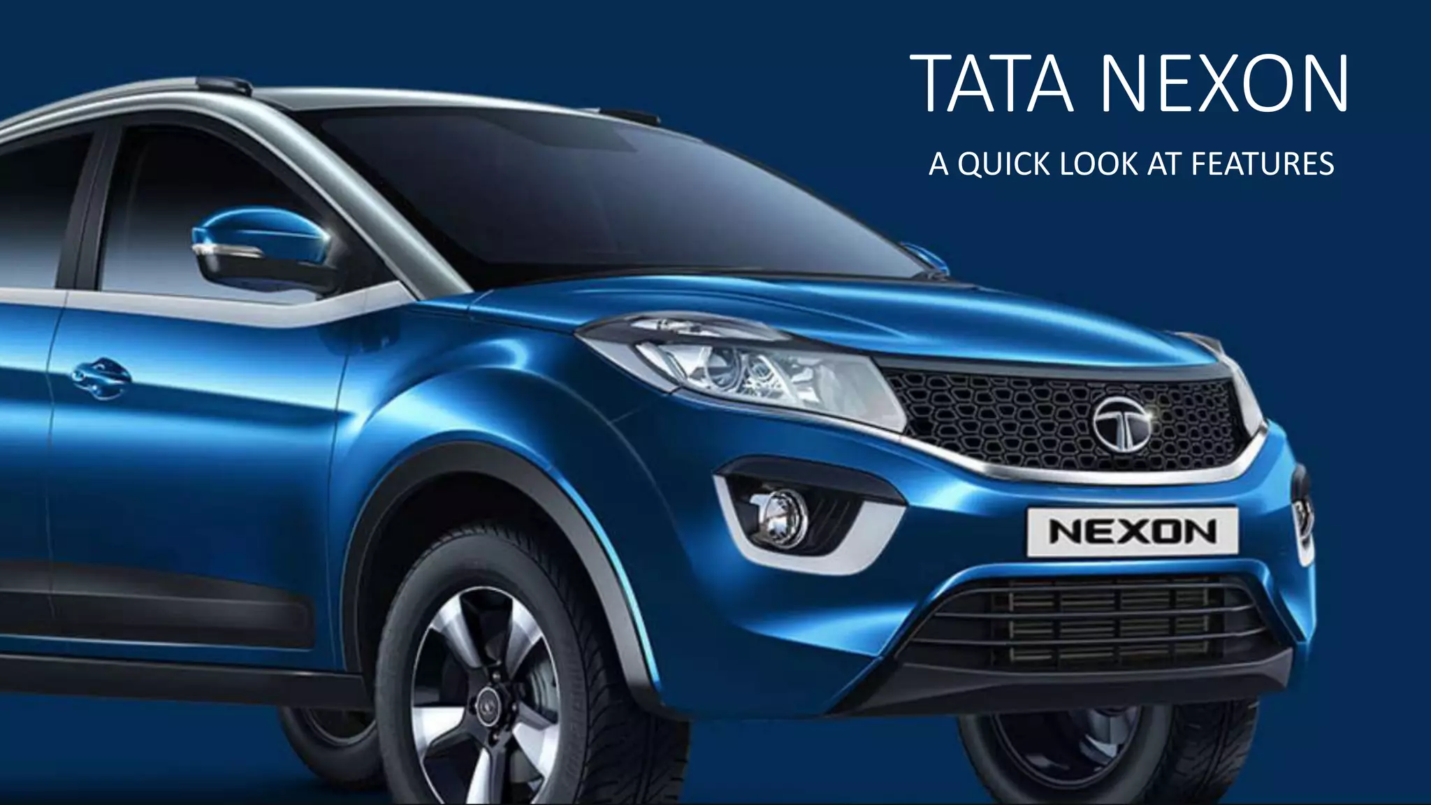 Tata Nexon - A Quick Look at Nexon Features | PPTX