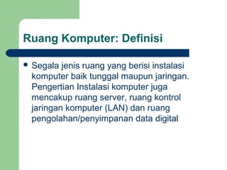 Tata ruang komputer by santoso (14 230-0003) | PPT