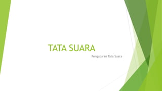 Tata suara 2 | PPT