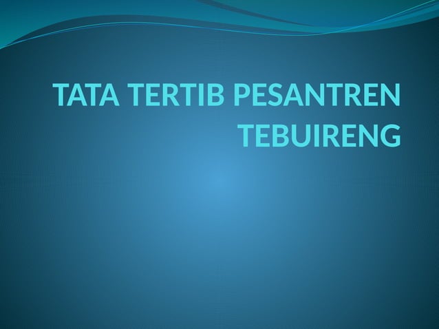 TATA TERTIB PESANTREN TEBUIRENG JOMBANG.pptx
