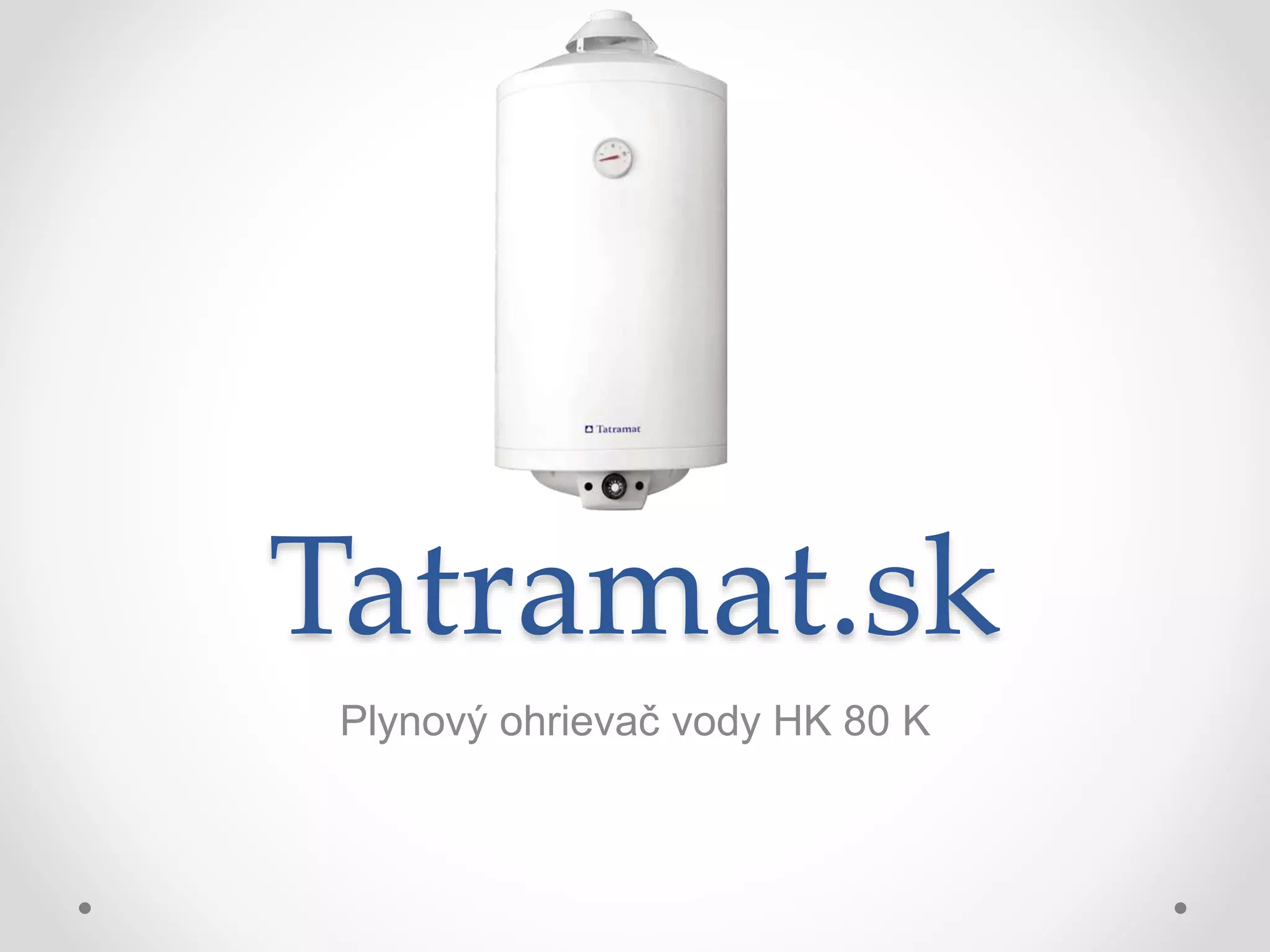 Tatramat plynovy ohrievac vody | PPTX