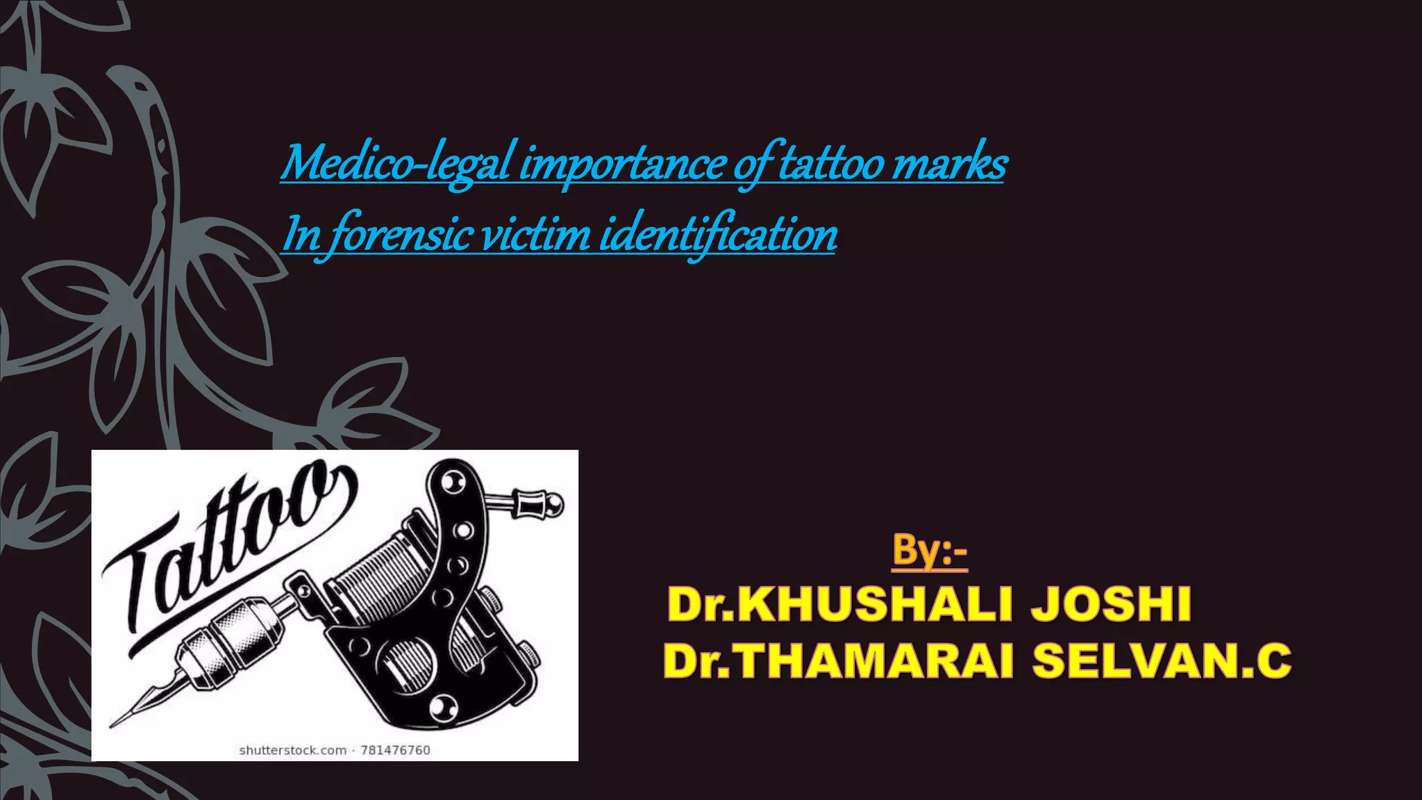 Medico-legal Importance of Tattoo Marks in Forensic victim ...