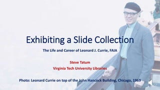 Leonard J. Currie, FAIA, Slide Collection. VRA 2021. | PPT