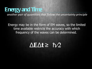 Tau 09 - Uncertainty Principle! | PPT | Physics | Science