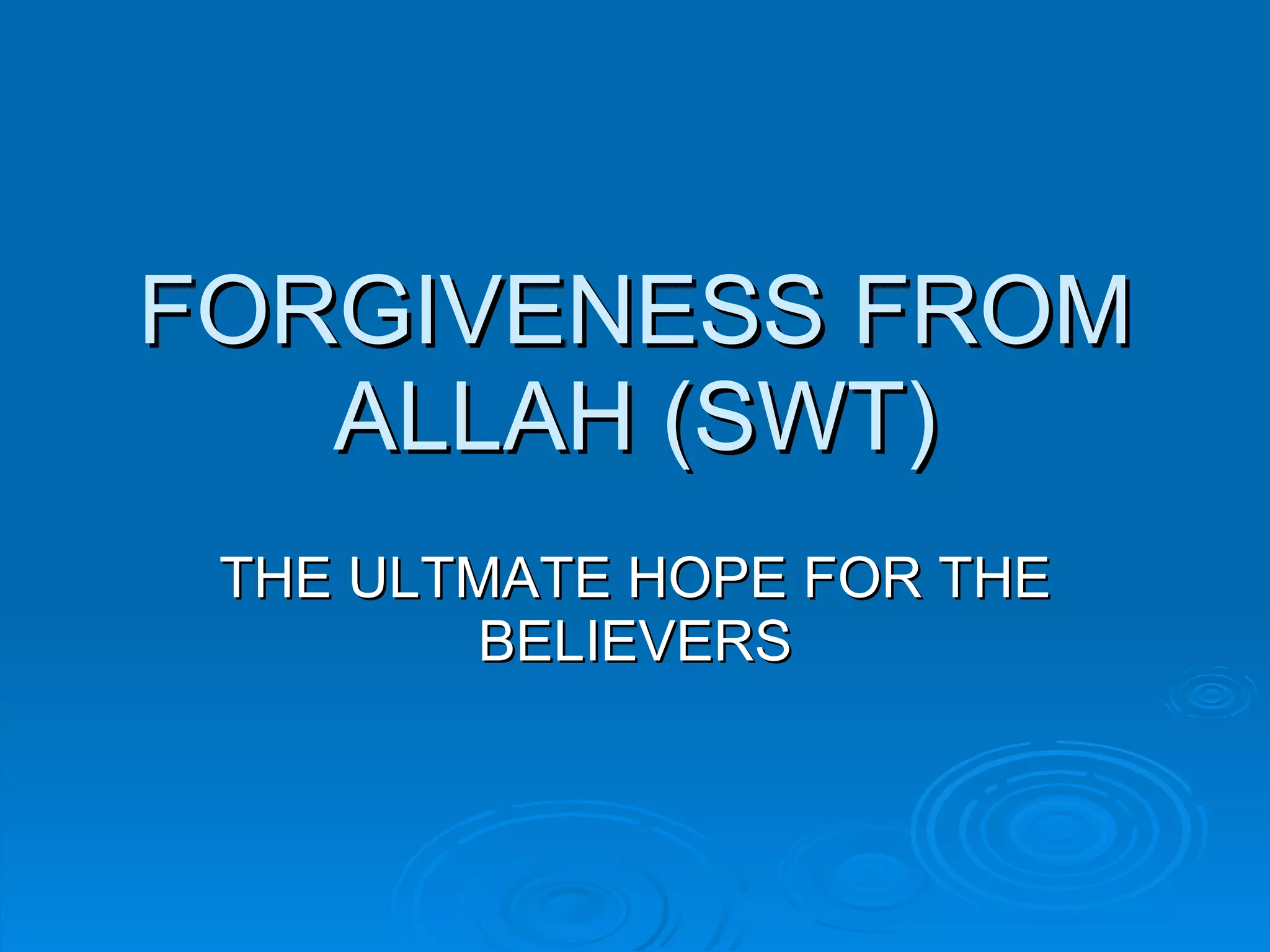 Tauba and forgiveness from Allah (SWT), the ultimate hope for salvation ...
