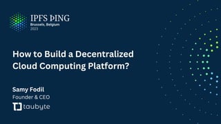 How to Build a Decentralized Cloud Computing Platform? | PDF