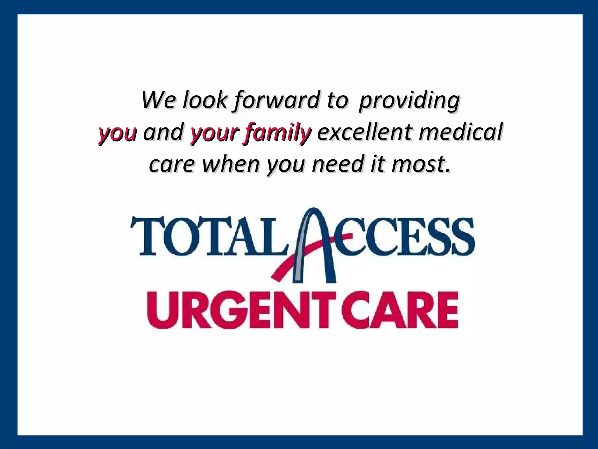 Total Access Urgent Care | PPT