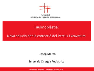 Taulinoplàstia: Nova tècnica quirúrgica per la correcció del pectus ...