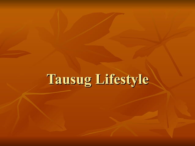 Tausug lifestyle | PPT | Islam | Religion & Spirituality