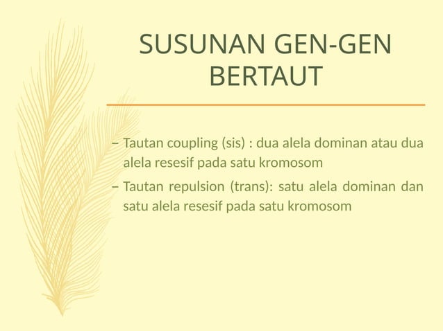 tautan gen-Tautan gen (atau linkage dalam bahasa Inggris).pptx