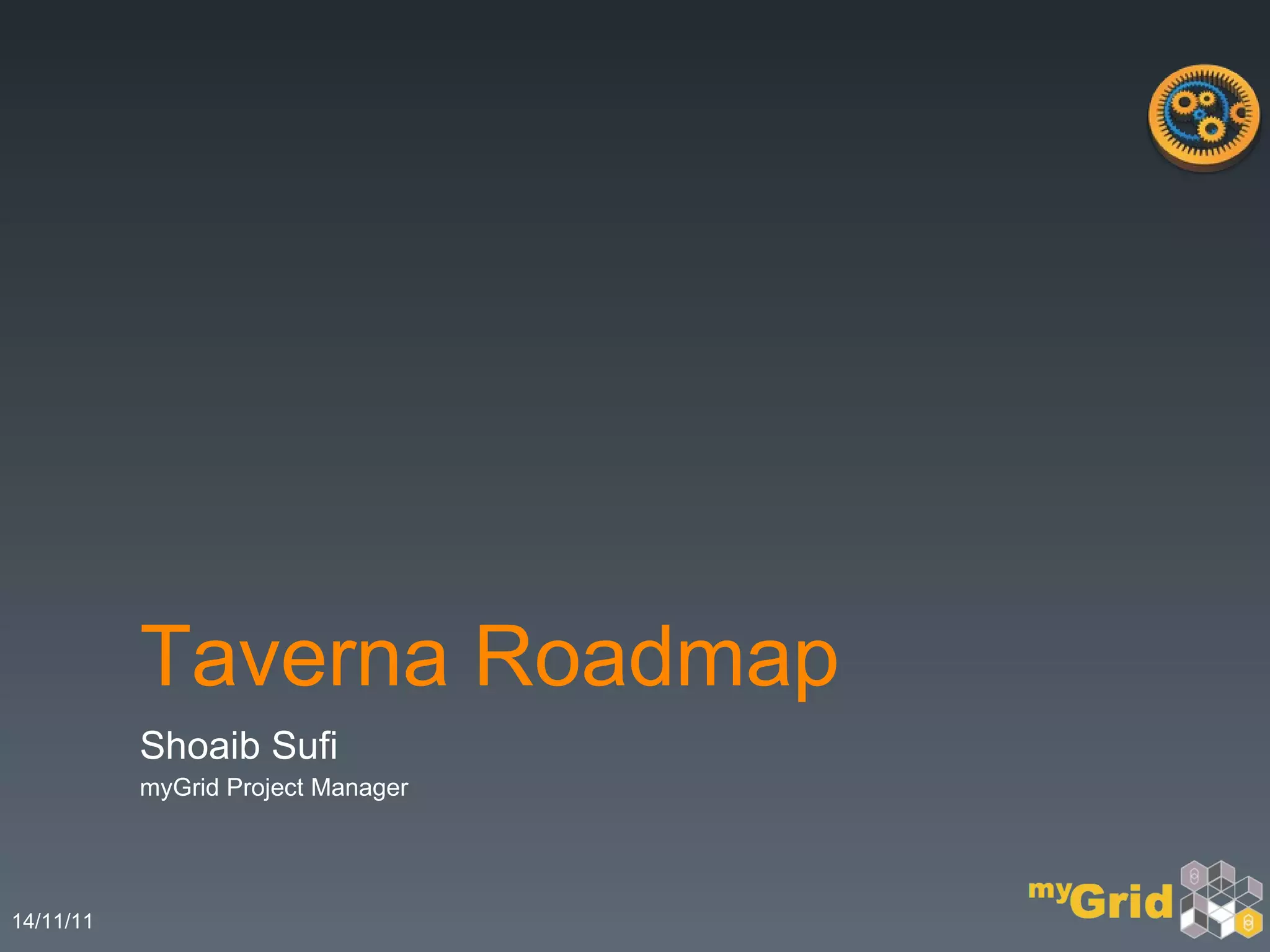 IMPACT/myGrid Hackathon - Taverna Roadmap | PPT