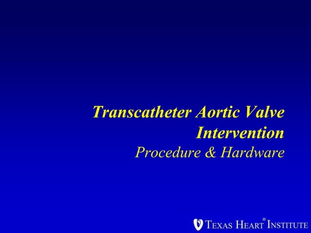 TAVI procedure review with cases | PPTX | Heart and Cardiovascular ...