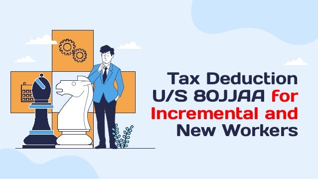 Tax Deduction for New & Incremental Employees U/S 80JJAA | PDF
