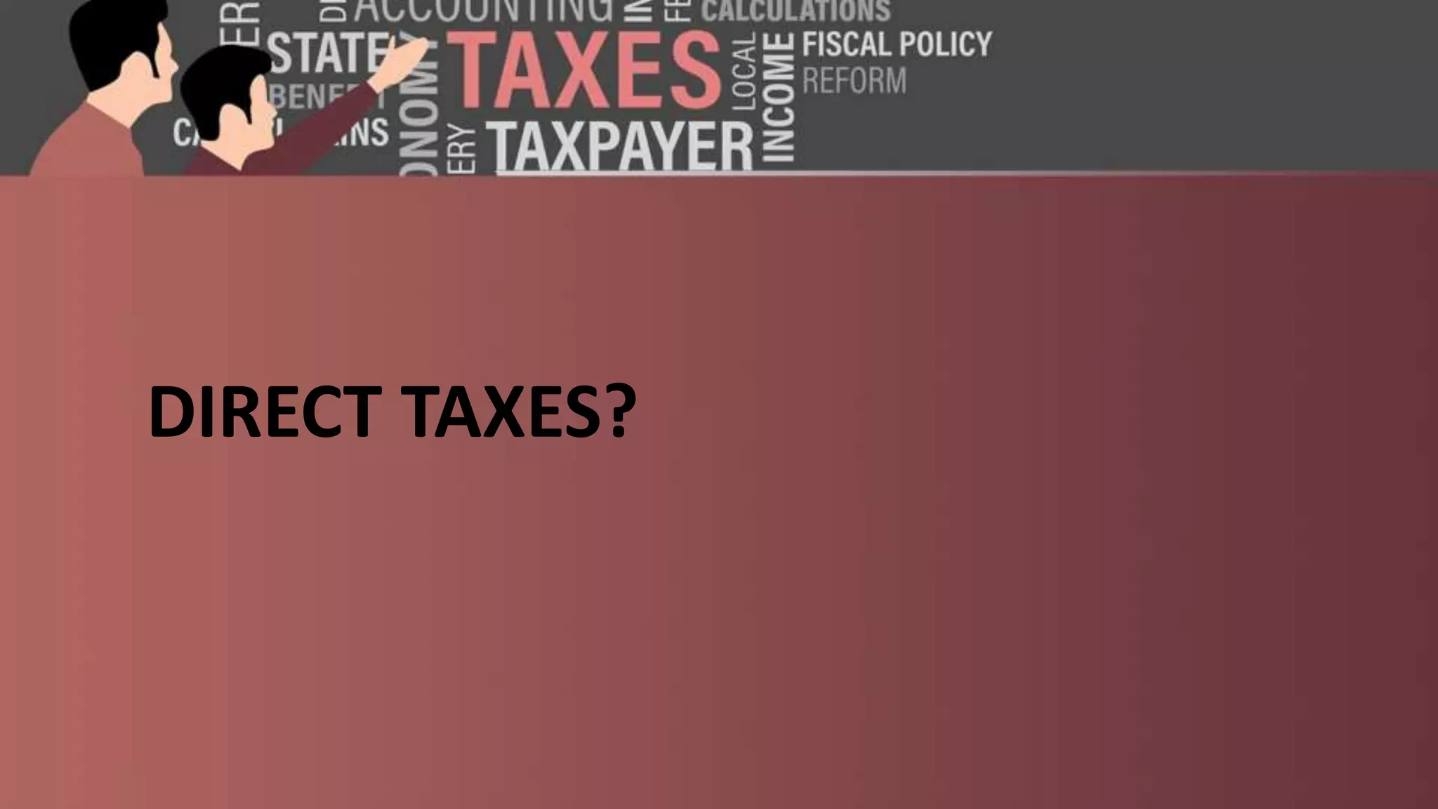 Direct vs indirect taxes | PPTX