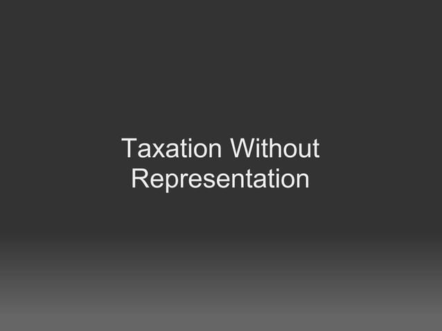 Taxation without representation | PPT | Stamps and Coins | Collecting