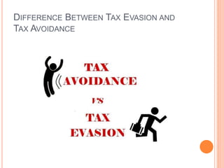 Tax evasion and avoidance | PPTX