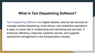 Taxi Dispatching Software: Everything You Need to Know | PPT