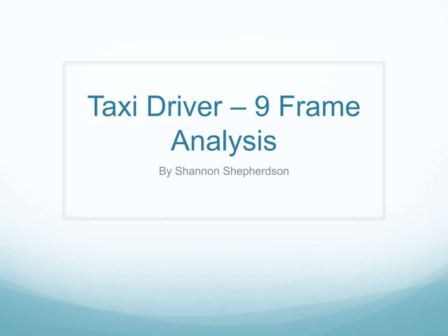 Taxi driver 9 frame analysis | PPTX