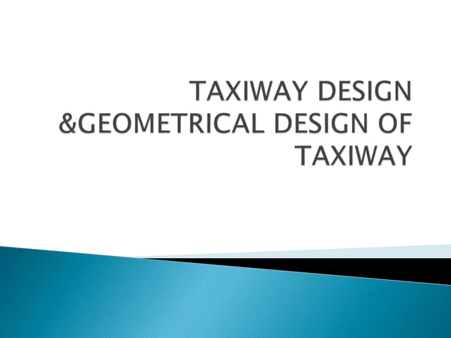 Taxiway design and geometrical design of taxiway | PPTX