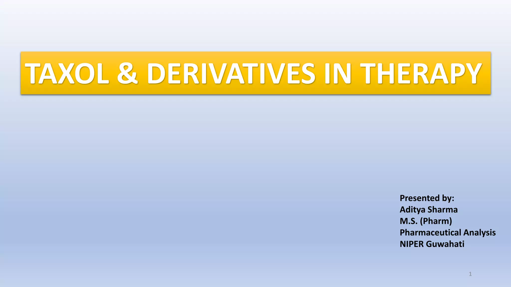 Taxol and Derivatives In Therapy | PPTX
