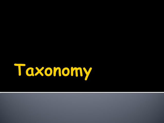 Taxonomy | PPT | Biological Sciences | Science