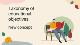 taxonomy of educational objectives pptx | PPT