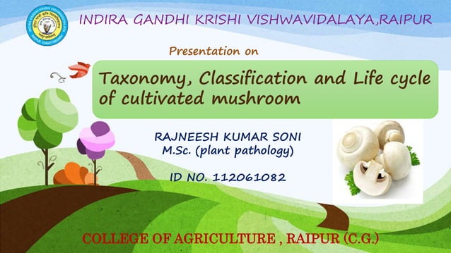 Taxonomy, classification and life cycle of cultivated Mushroom | PPTX