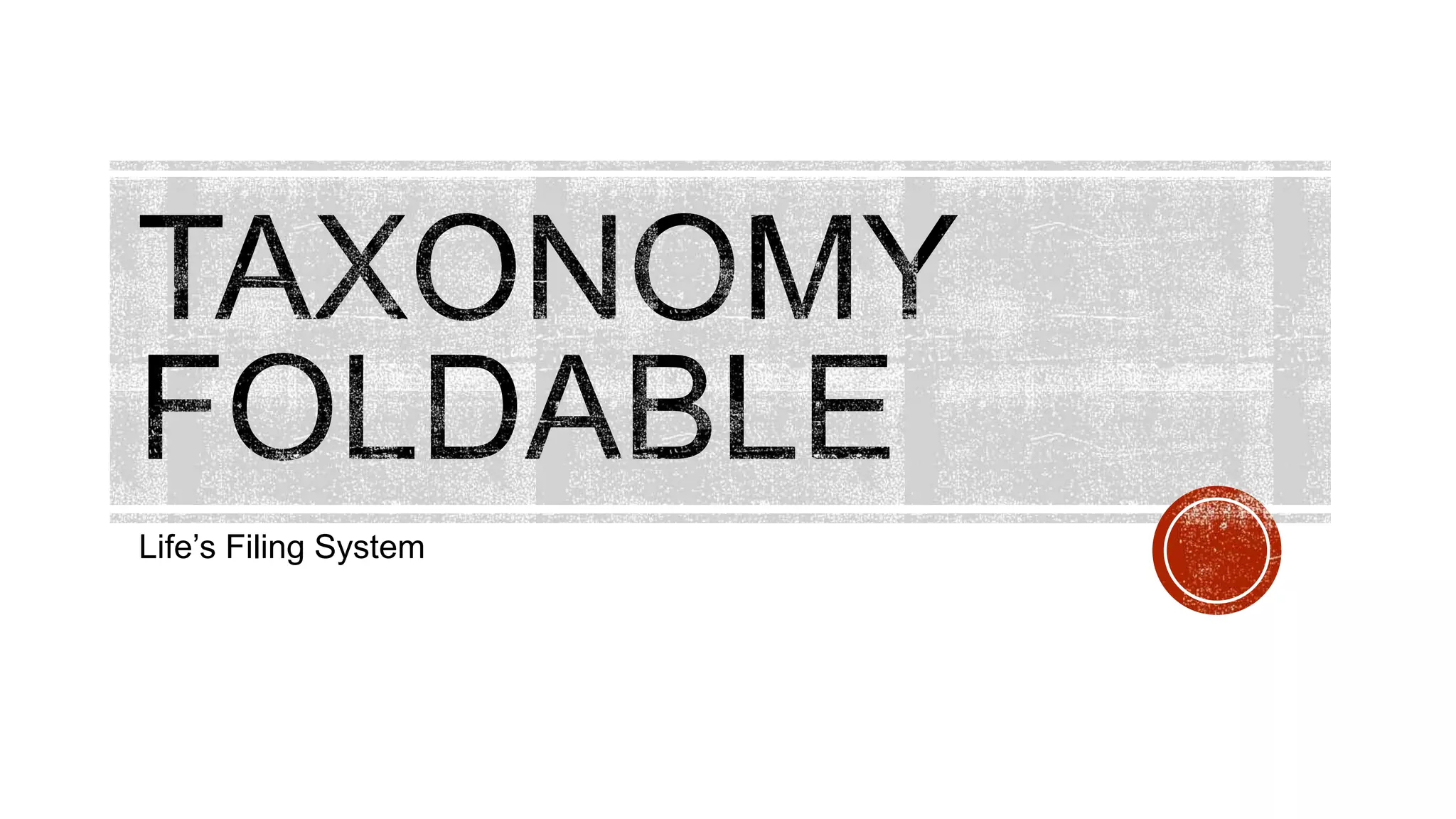 Taxonomy foldable ppt (2) | PPTX
