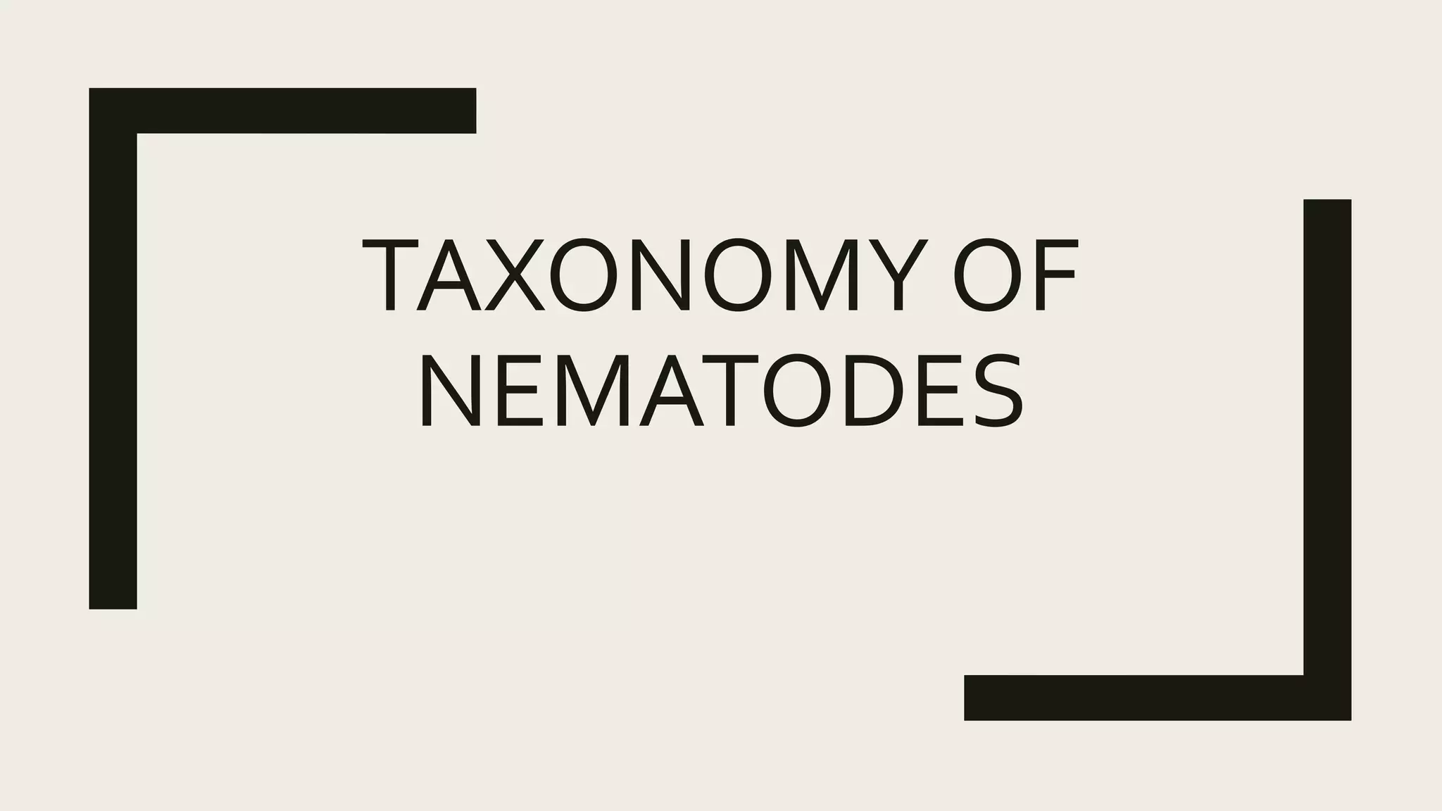 Taxonomy of nematodes | PPTX