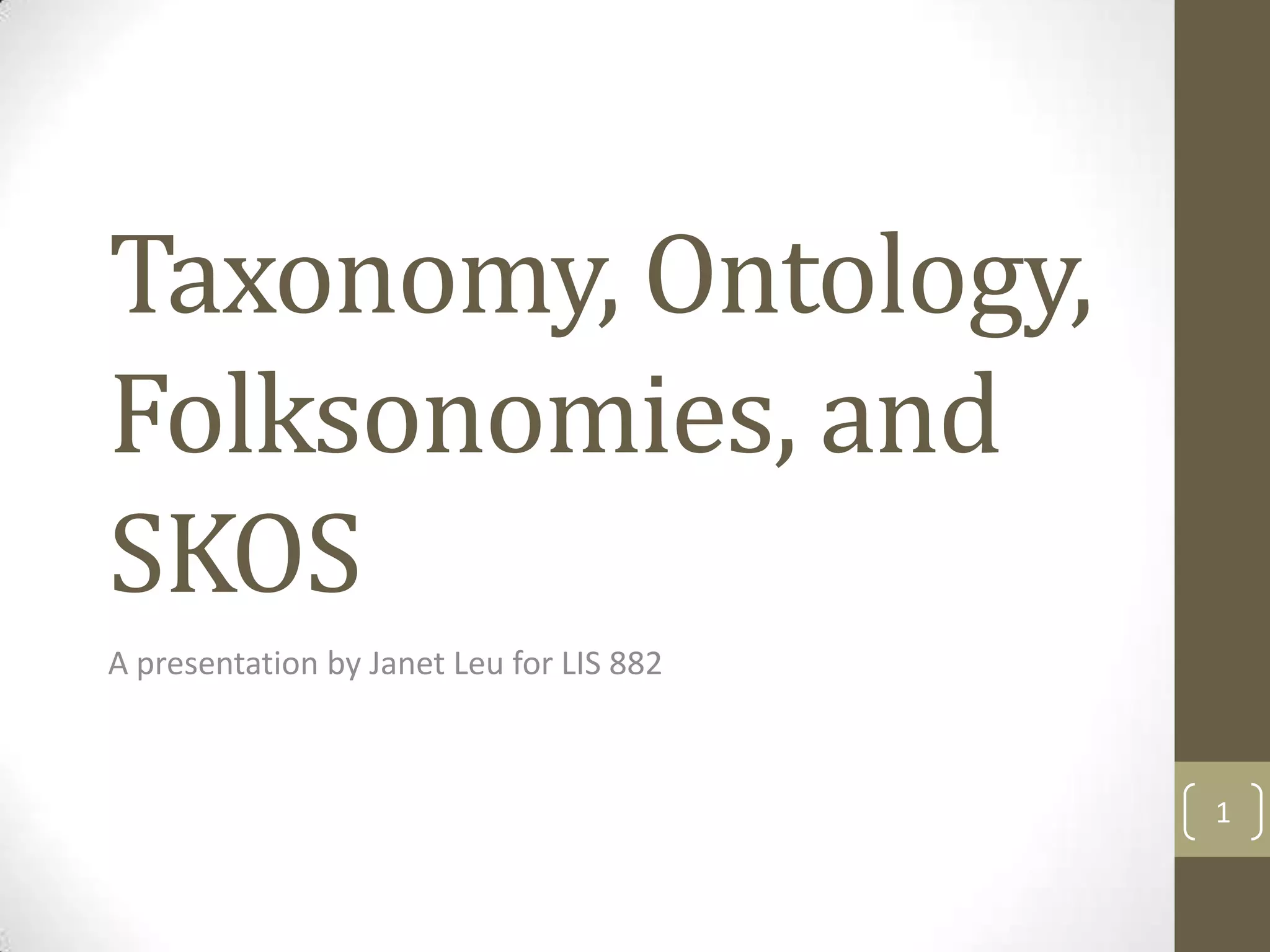 Taxonomy, ontology, folksonomies & SKOS. | PPTX
