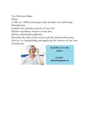 Tax Position PaperWrite a 700- to 1,050-word paper that includes.docx