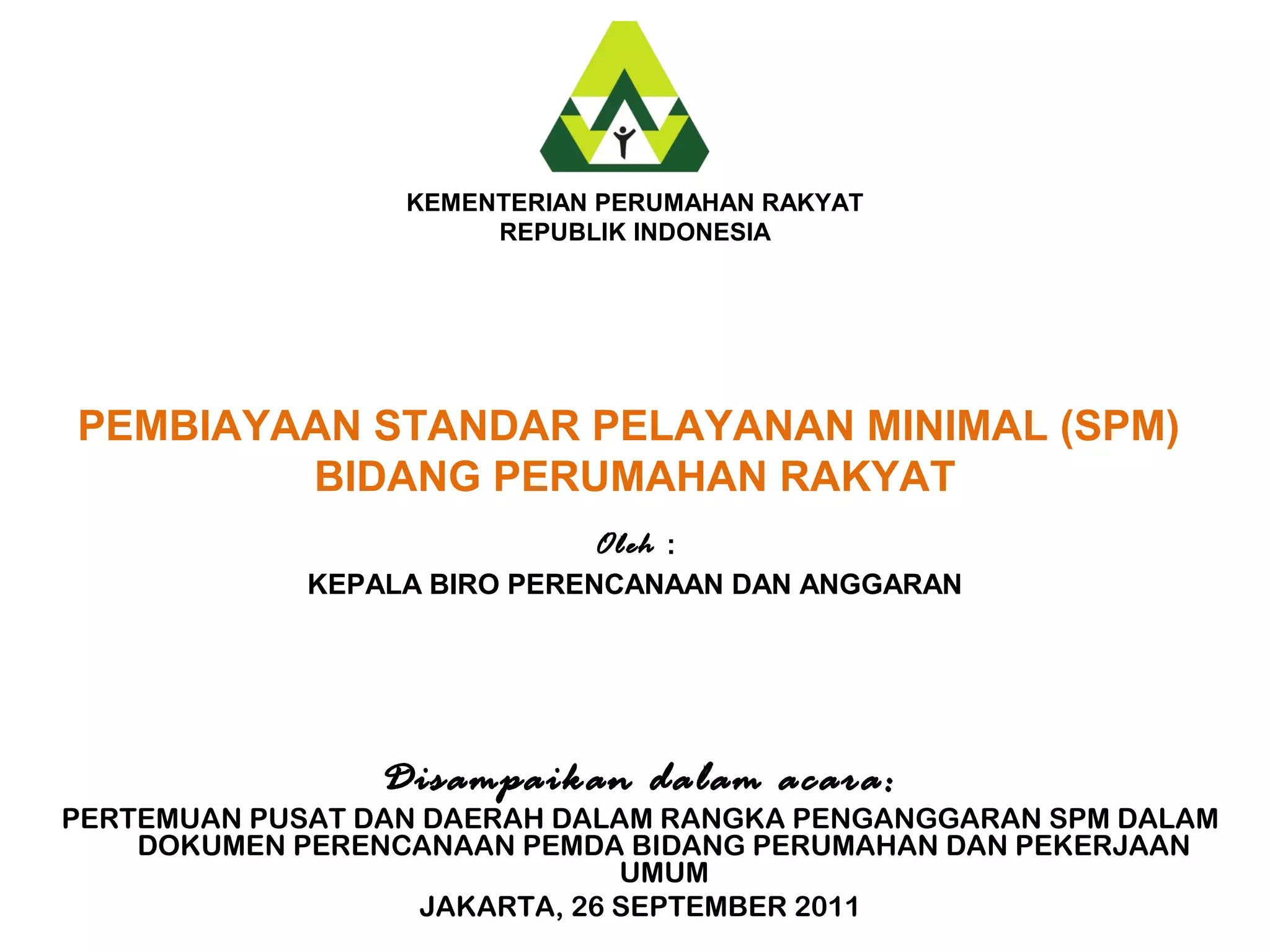 Pembiayaan Standar Pelayanan Minimum (SPM) Bidang Perumahan Rakyat | PPT