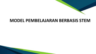 MODEL PEMBELAJARAN BERBASIS STEM | PPTX
